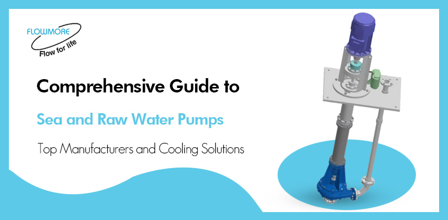 Comprehensive Guide to Sea and Raw Water Pumps: Top Manufacturers and ...