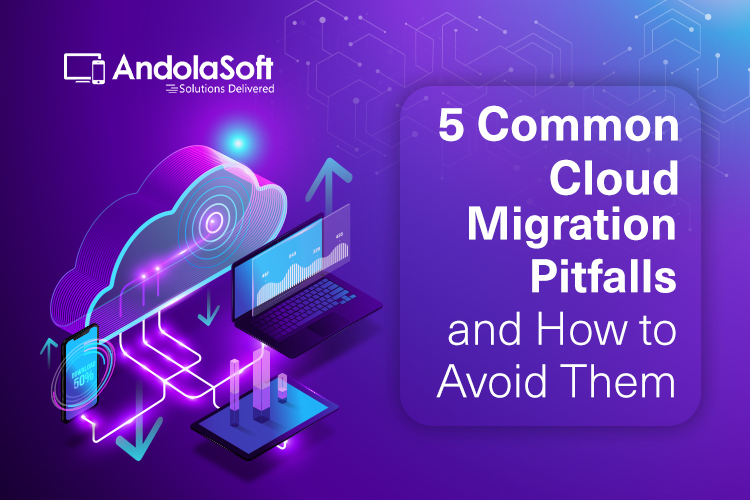 5 Common Cloud Migration Pitfalls and How to Avoid Them | Posts by AndolaSoft Inc | Bloglovin’