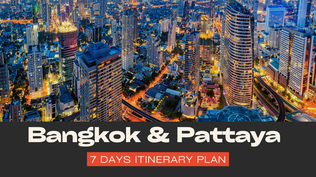 Bangkok Pattaya Itinerary: 7 Days Plan | Posts by Wonder World Travels ...