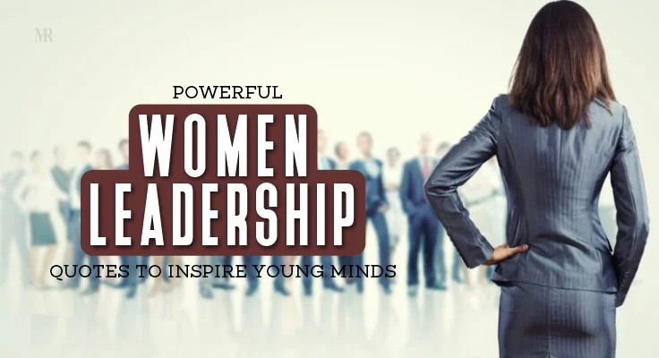 20 Powerful Women Leadership Quotes to Inspire Young Minds | Posts by ...