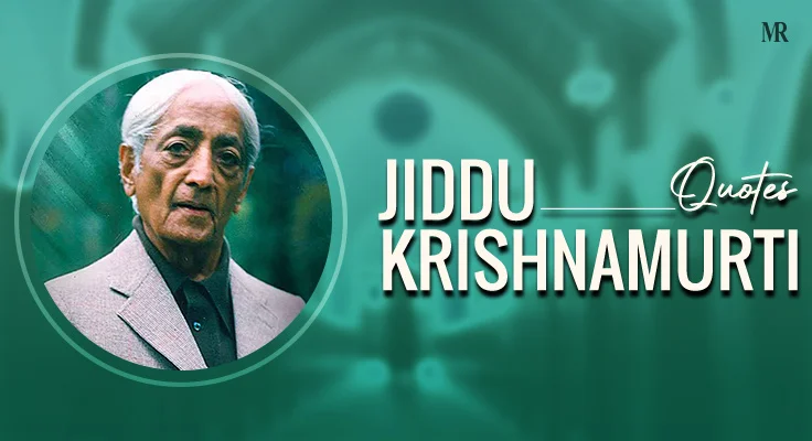 30 Jiddu Krishnamurti Quotes: Words of Wisdom to Live By | Posts by ...