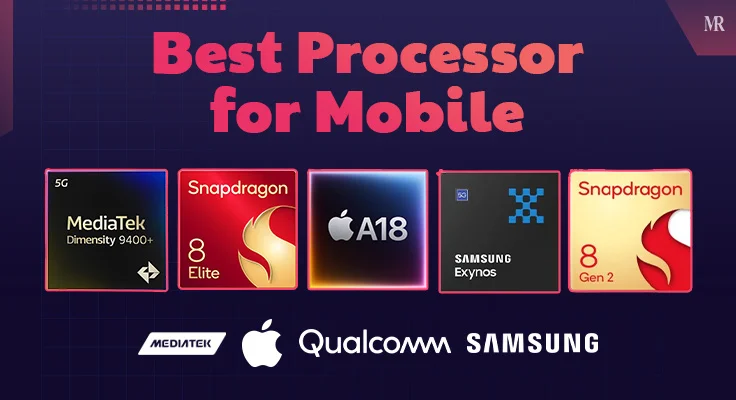 Best Processor for Mobile Phones in 2025: What’s Leading the Race ...